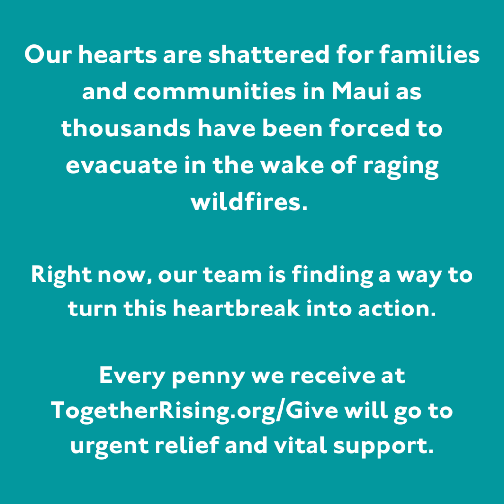 Support the people of Maui – Together Rising